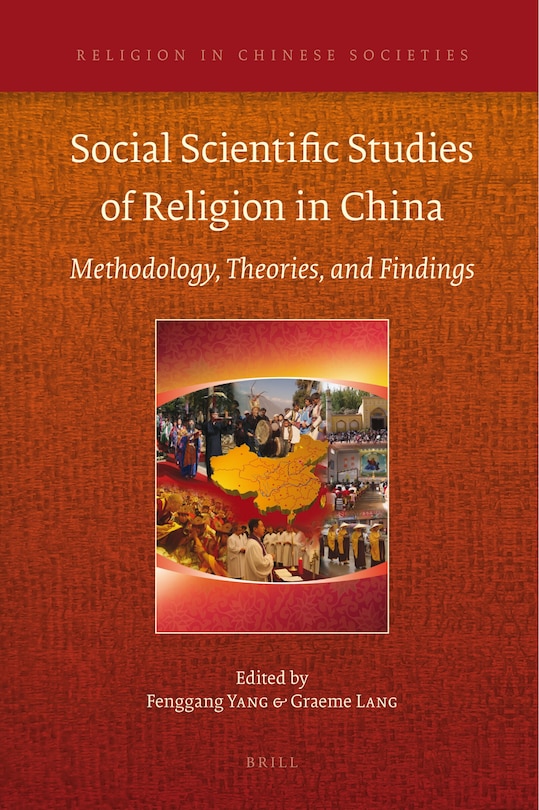Social Scientific Studies Of Religion In China: Methodology, Theories ...
