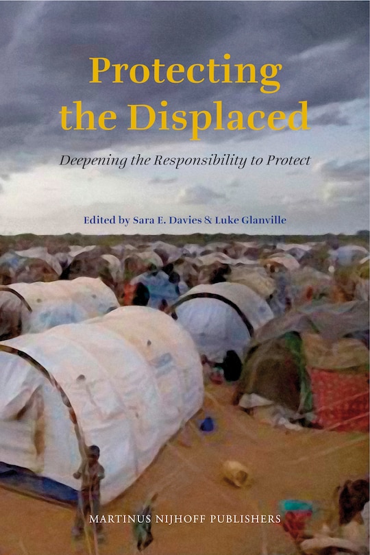 Protecting The Displaced: Deepening The Responsibility To Protect ('tp ...