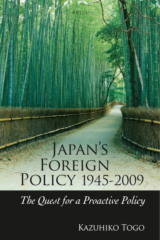 Japan's Foreign Policy, 1945-2003: The Quest For A Proactive Policy ...