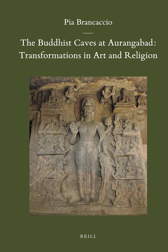 The Buddhist Caves At Aurangabad: Transformations In Art And Religion ...