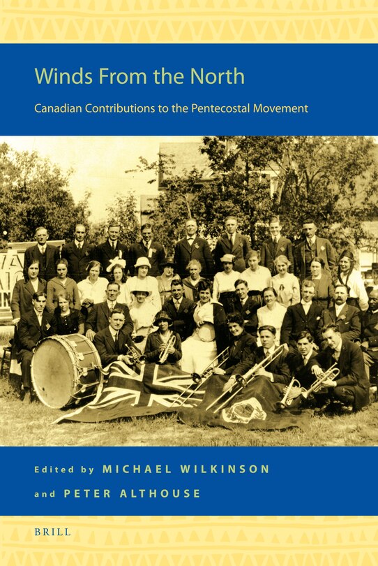 Winds From The North: Canadian Contributions To The Pentecostal ...