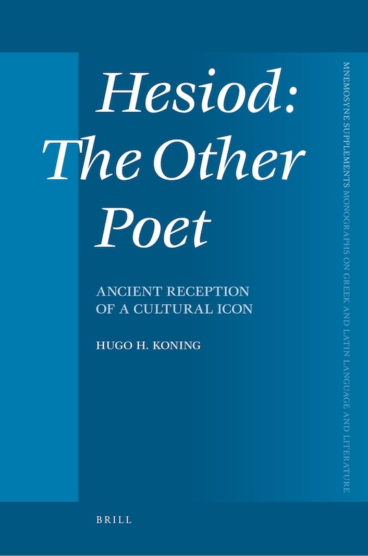 Hesiod: The Other Poet: Ancient Reception Of A Cultural Icon Book By ...