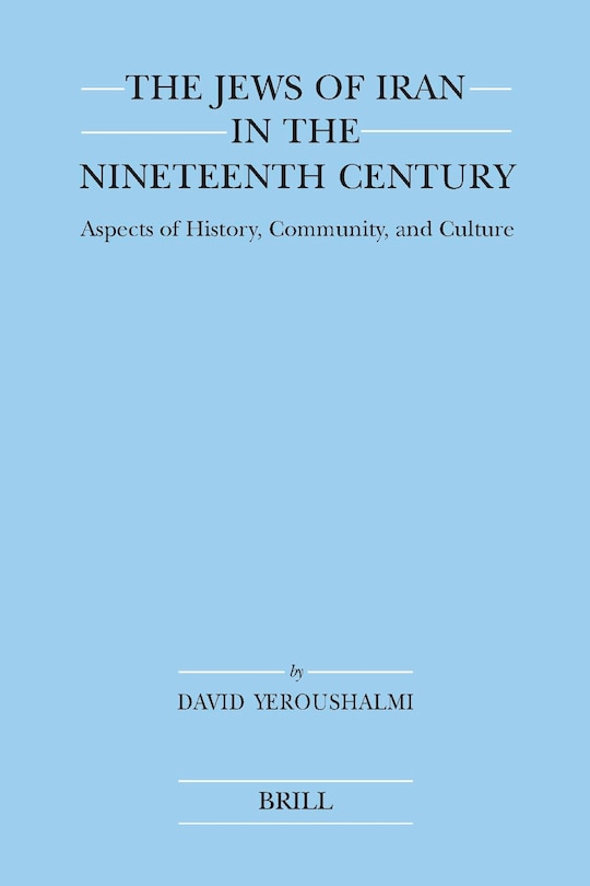 The Jews Of Iran In The Nineteenth Century: Aspects Of History ...