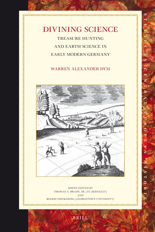 Divining Science: Treasure Hunting And Earth Science In Early Modern ...