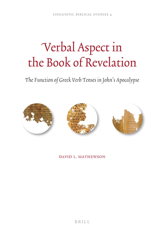 Verbal Aspect In The Book Of Revelation: The Function Of Greek Verb ...