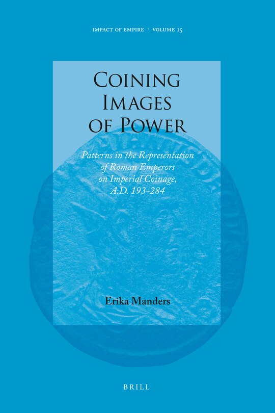 Coining Images Of Power: Patterns In The Representation Of Roman ...