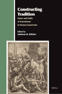 Constructing Tradition: Means And Myths Of Transmission In Western ...