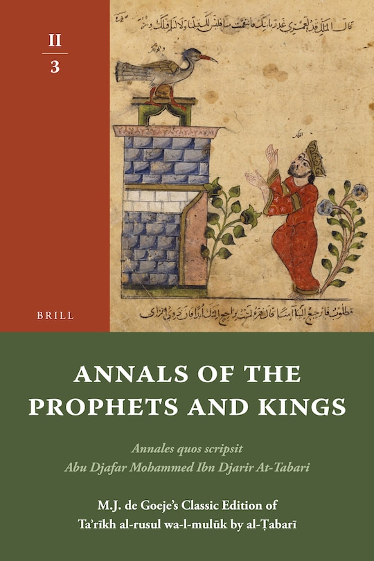 Annals Of The Prophets And Kings Ii-3: Annales Quos Scripsit Abu Djafar ...