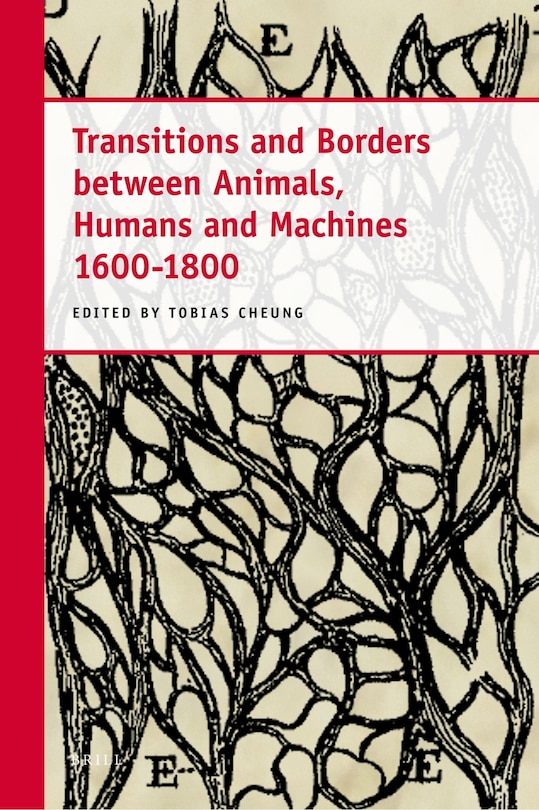 Transitions And Borders Between Animals, Humans And Machines 1600-1800 ...