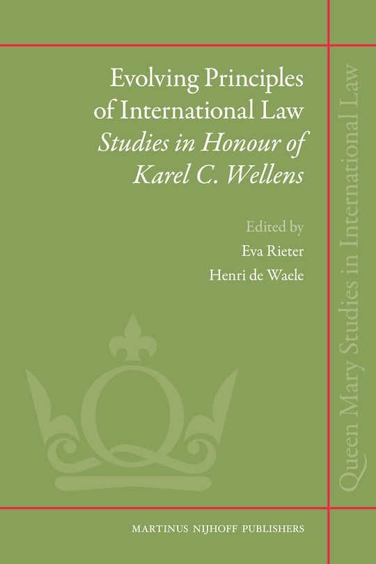 Evolving Principles Of International Law: Studies In Honour Of Karel C ...