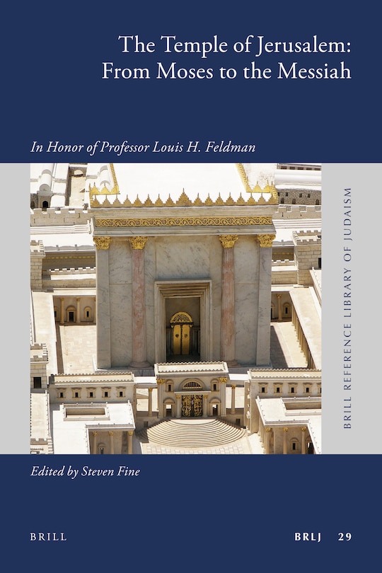 The Temple Of Jerusalem: From Moses To The Messiah: In Honor Of ...