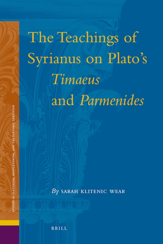 The Teachings Of Syrianus On Plato's Timaeus And Parmenides Book By ...