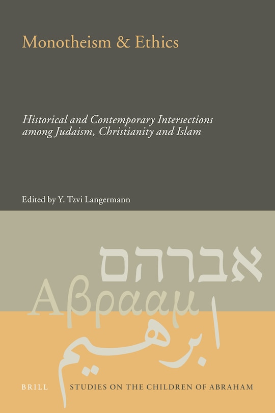 Monotheism & Ethics: Historical And Contemporary Intersections Among ...