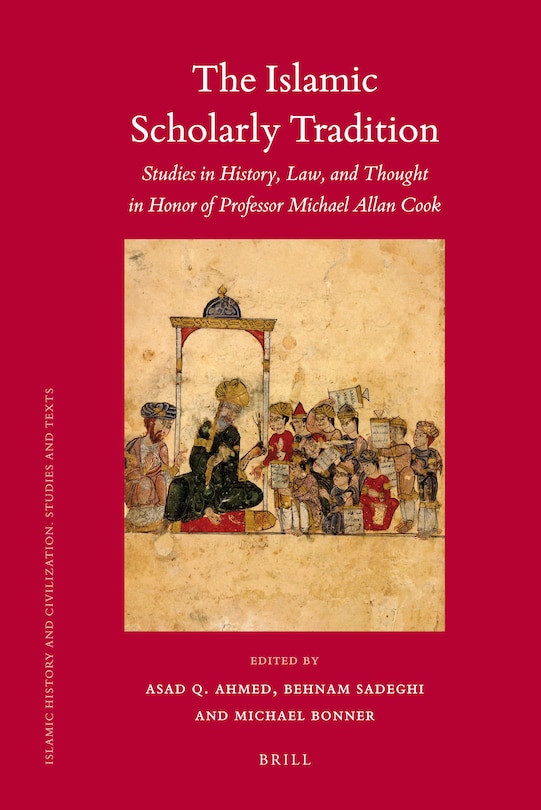 The Islamic Scholarly Tradition: Studies In History, Law, And Thought ...