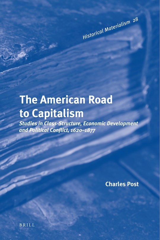 The American Road To Capitalism: Studies In Class-structure, Economic ...