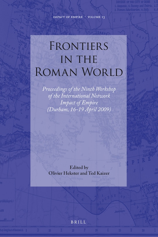 Frontiers In The Roman World: Proceedings Of The Ninth Workshop Of The ...