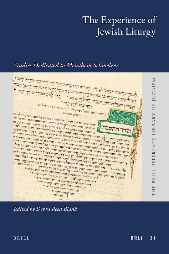 The Experience Of Jewish Liturgy: Studies Dedicated To Menahem ...