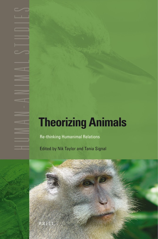 Theorizing Animals: Re-thinking Humanimal Relations ('tp') | Indigo