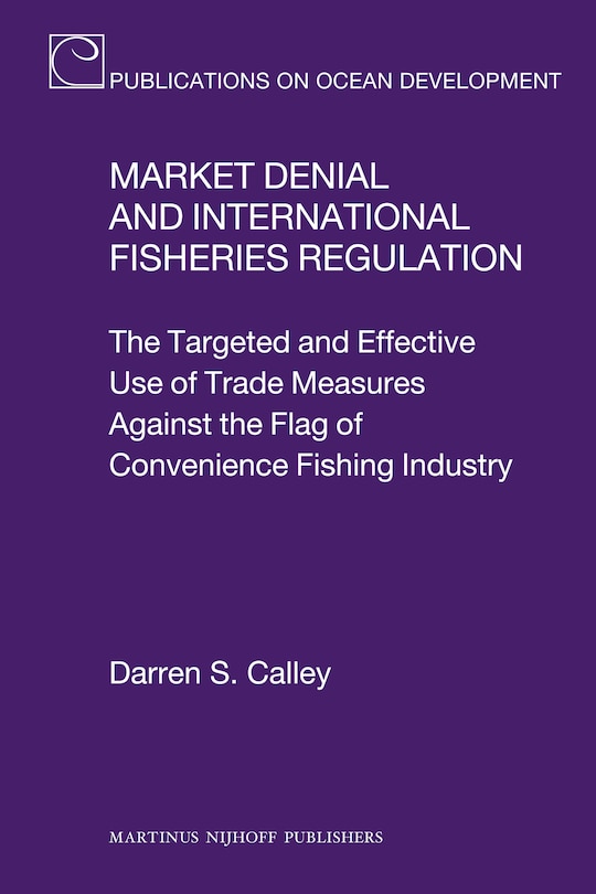 Market Denial And International Fisheries Regulation: The Targeted And ...