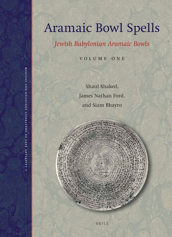 Aramaic Bowl Spells: Jewish Babylonian Aramaic Bowls Volume One Book By ...