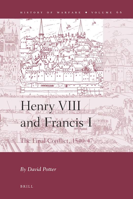 Henry Viii And Francis I: The Final Conflict, 1540-47 Book By David ...