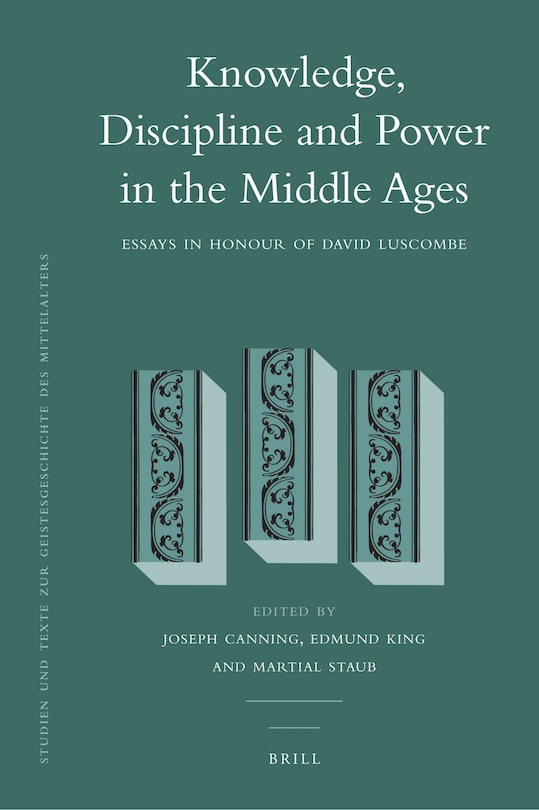 Knowledge, Discipline And Power In The Middle Ages: Essays In Honour Of ...