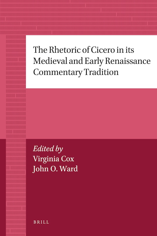 The Rhetoric Of Cicero In Its Medieval And Early Renaissance Commentary ...