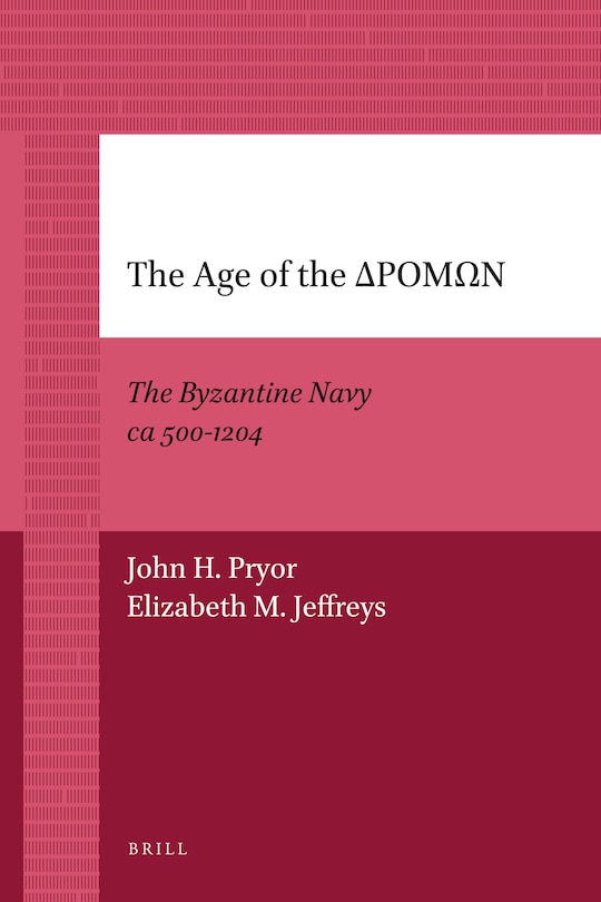 The Age Of The Δρομων: The Byzantine Navy Ca 500-1204 Book By John ...