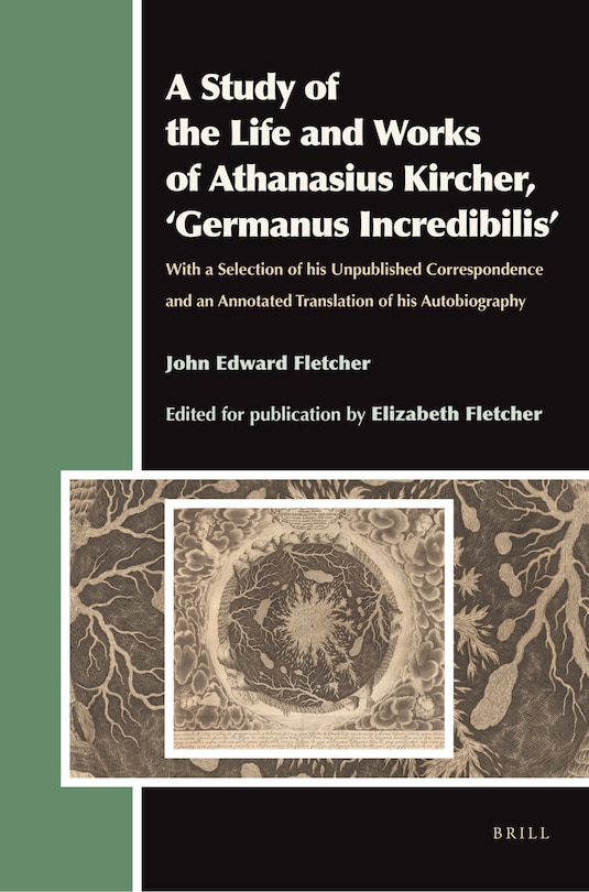 A Study Of The Life And Works Of Athanasius Kircher, ‘germanus ...