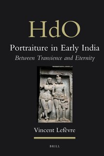 Portraiture In Early India: Between Transience And Eternity Book By ...