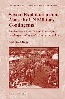 Sexual Exploitation And Abuse By Un Military Contingents: Moving Beyond ...