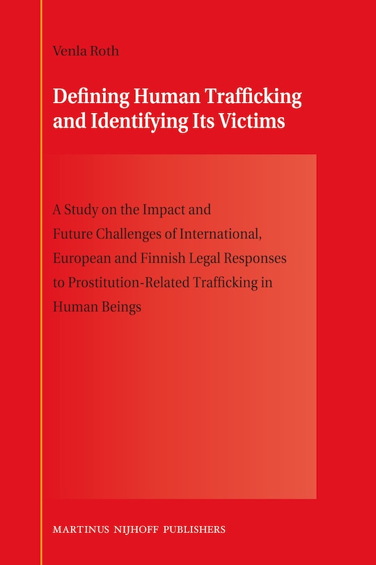 Defining Human Trafficking And Identifying Its Victims: A Study On The ...