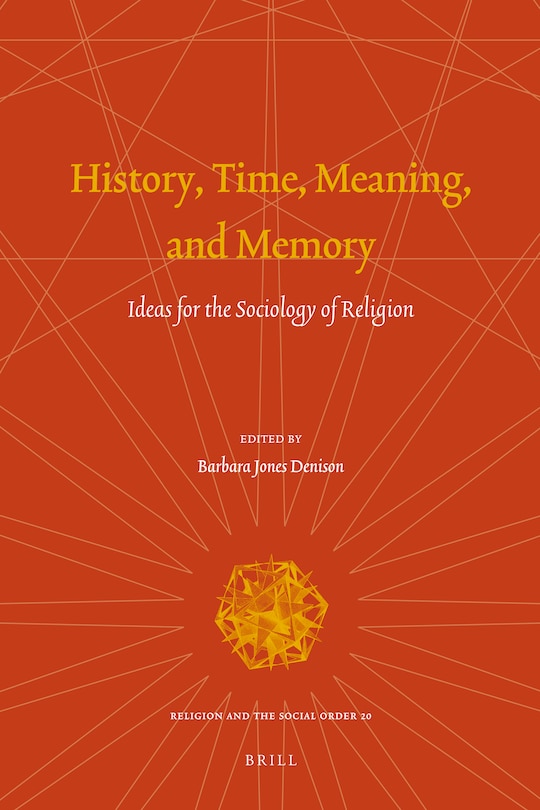 History, Time, Meaning, And Memory: Ideas For The Sociology Of Religion ...