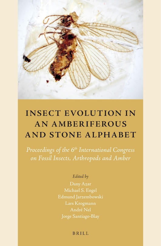 Insect Evolution In An Amberiferous And Stone Alphabet: Proceedings Of ...