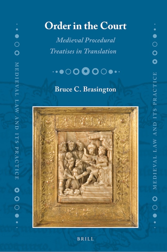 Order In The Court: Medieval Procedural Treatises In Translation Book ...