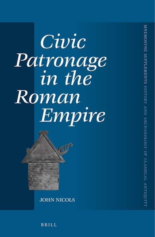 Civic Patronage In The Roman Empire Book By John Nicols, ('tc') | Indigo
