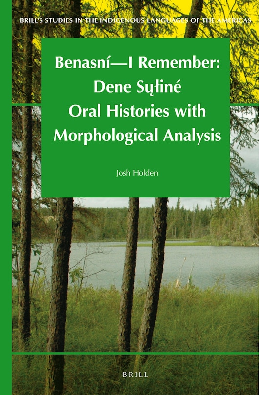 Benasní - I Remember: Dene Sųłiné Oral Histories With Morphological ...