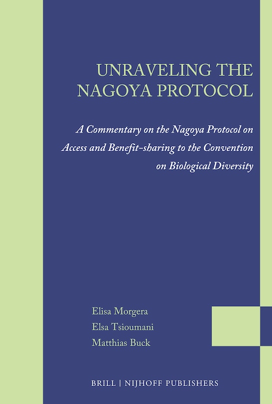 Unraveling The Nagoya Protocol: A Commentary On The Nagoya Protocol On ...