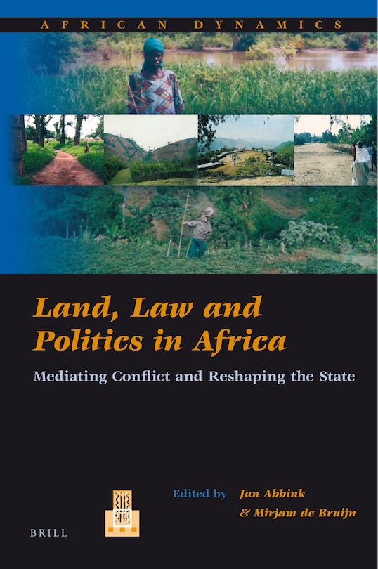 Land, Law And Politics In Africa: Mediating Conflict And Reshaping The ...