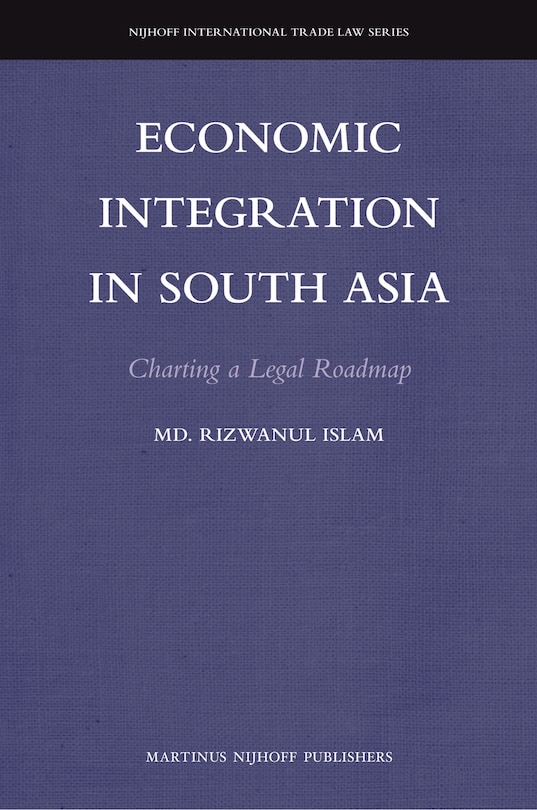 Economic Integration In South Asia: Charting A Legal Roadmap Book By ...
