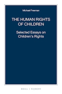 The Human Rights Of Children: Selected Essays On Children's Rights Book ...
