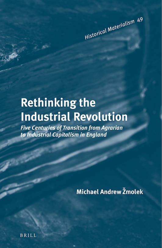 Rethinking The Industrial Revolution: Five Centuries Of Transition From ...