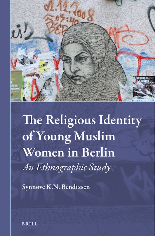 The Religious Identity Of Young Muslim Women In Berlin: An Ethnographic ...