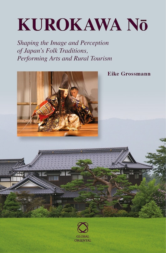 Kurokawa Nō: Shaping The Image And Perception Of Japan’s Folk ...
