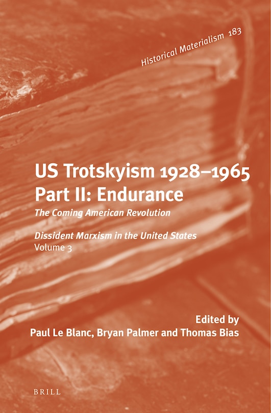 U.s. Trotskyism 1928-1965. Part Ii: Endurance: The Coming American ...