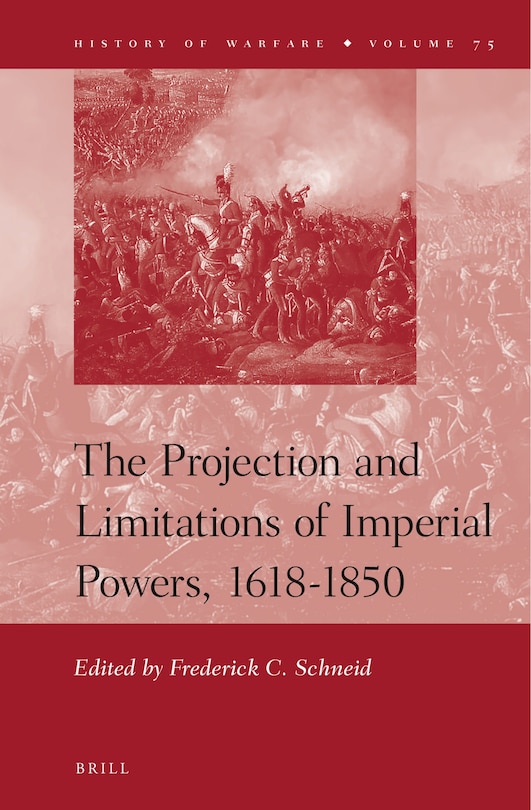 The Projection And Limitations Of Imperial Powers, 1618-1850 ('tc ...