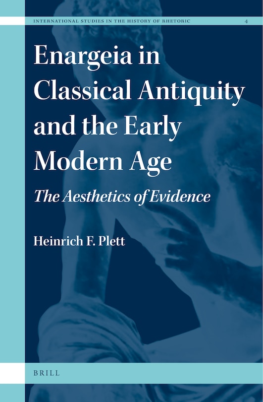 Enargeia In Classical Antiquity And The Early Modern Age: The ...