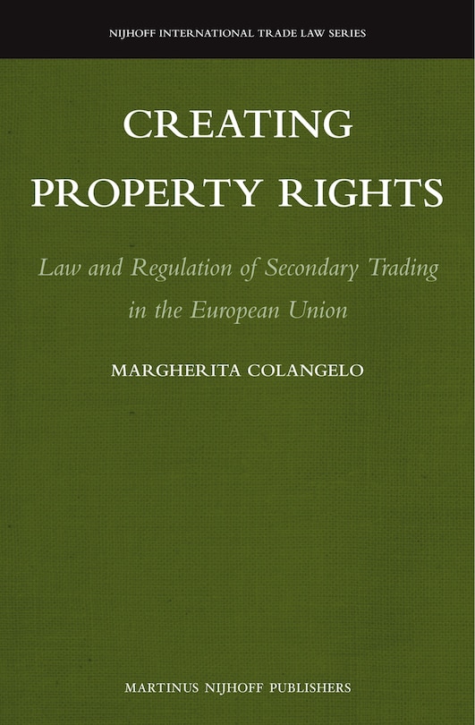 Creating Property Rights: Law And Regulation Of Secondary Trading In ...