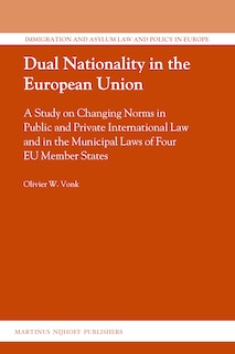 Dual Nationality In The European Union: A Study On Changing Norms In ...