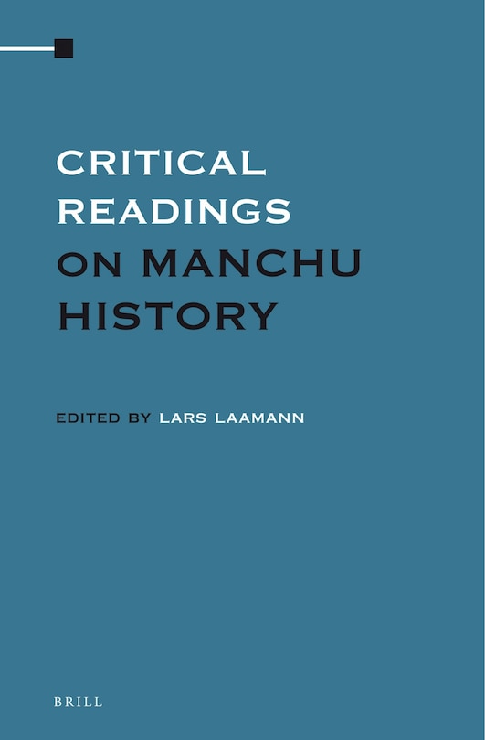 Critical Readings On The Manchus In Modern China (1616 - 2012) (4 Vols ...